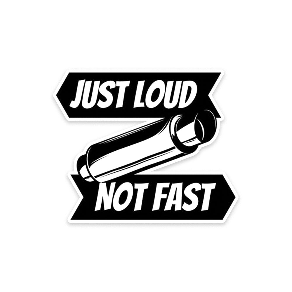 Just loud not fast Sticker – Fantastick