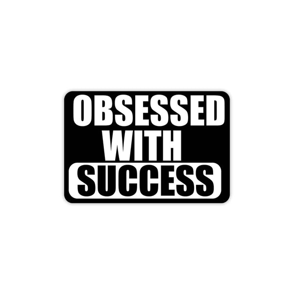 Obsessed with success motivational sticker – Fantastick